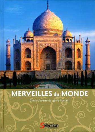 Merveilles du Monde : Chefs-d'Œuvre du Génie Humain